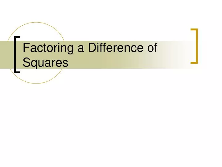 PPT - Factoring a Difference of Squares PowerPoint Presentation, free ...