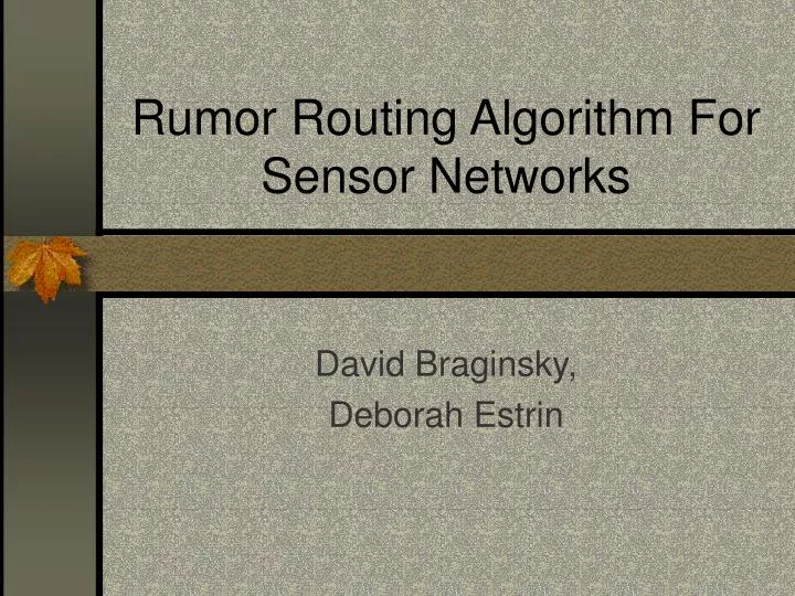 PPT - Rumor Routing Algorithm For Sensor Networks PowerPoint Presentation - ID:6299735