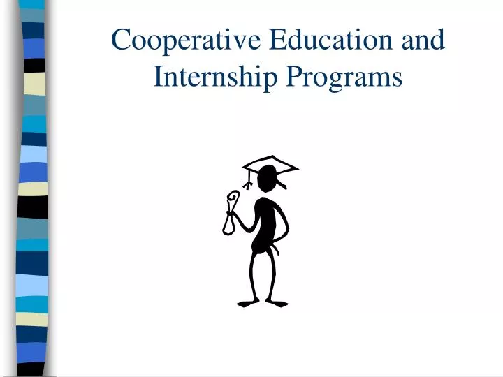 PPT - Cooperative Education and Internship Programs PowerPoint ...