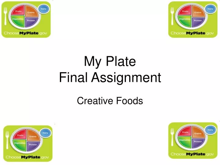 PPT - My Plate Final Assignment PowerPoint Presentation, free download ...