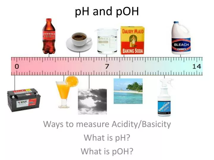 PPT - pH and pOH PowerPoint Presentation, free download - ID:6301167