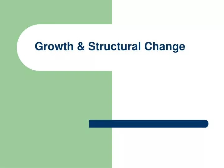 PPT - Growth & Structural Change PowerPoint Presentation, free download ...