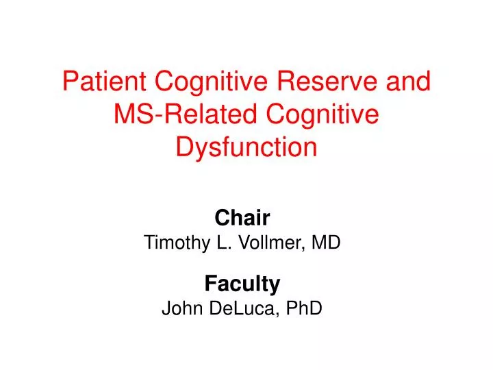 PPT - Patient Cognitive Reserve and MS-Related Cognitive Dysfunction ...
