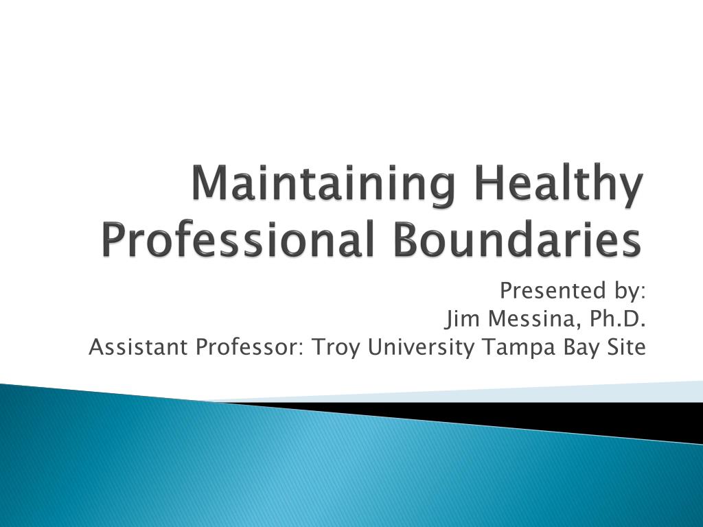 PPT - Maintaining Healthy Professional Boundaries PowerPoint ... PPT - Maintaining Healthy Professional Boundaries PowerPoint ...