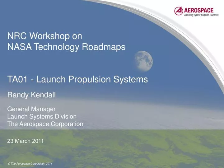 PPT - NRC Workshop on NASA Technology Roadmaps TA01 - Launch Propulsion ...