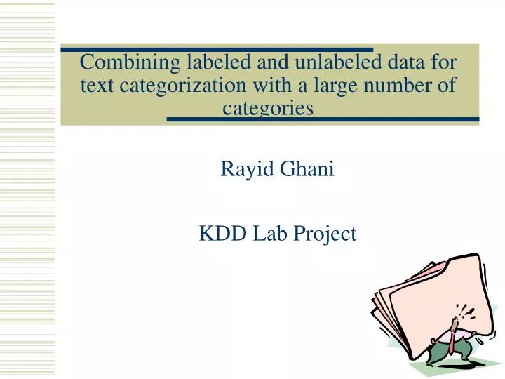 PPT - Combining labeled and unlabeled data for text categorization with ...