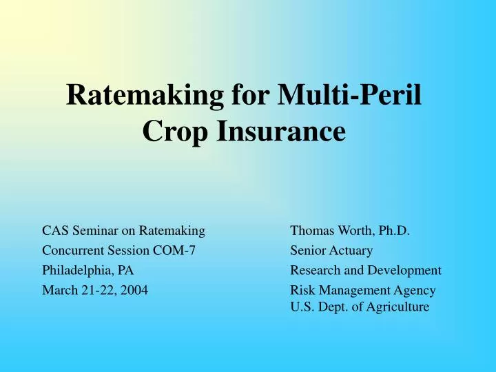 PPT - Ratemaking for Multi-Peril Crop Insurance PowerPoint Presentation ...