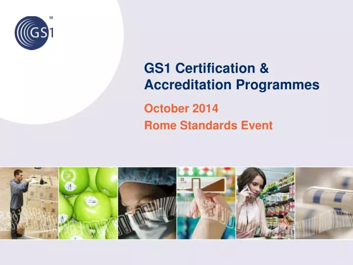 PPT - GS1 Certification & Accreditation Programmes PowerPoint ...