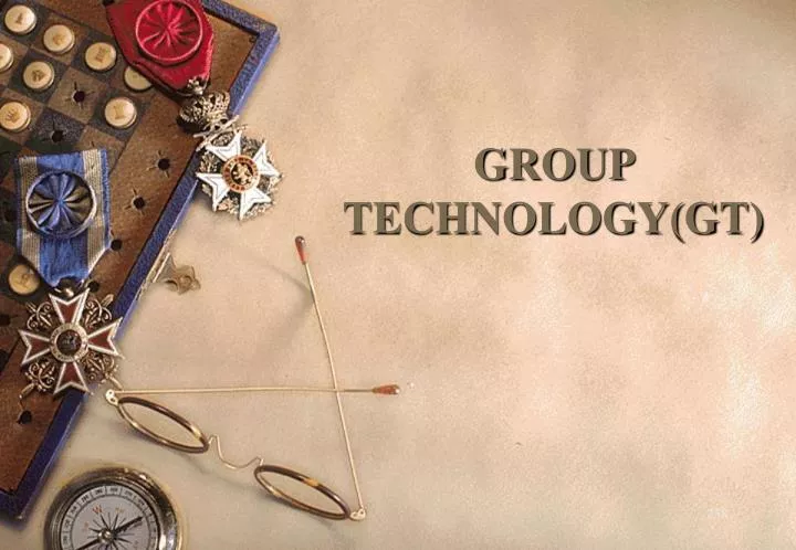 PPT - GROUP TECHNOLOGY(GT) PowerPoint Presentation, free download - ID ...