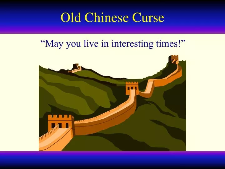 PPT - Old Chinese Curse PowerPoint Presentation, free download - ID:6305165