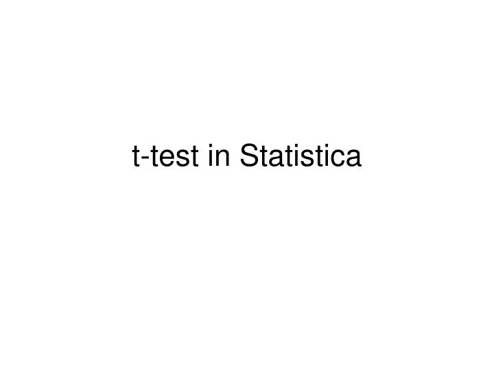 PPT - t-test in Statistica PowerPoint Presentation, free download - ID ...