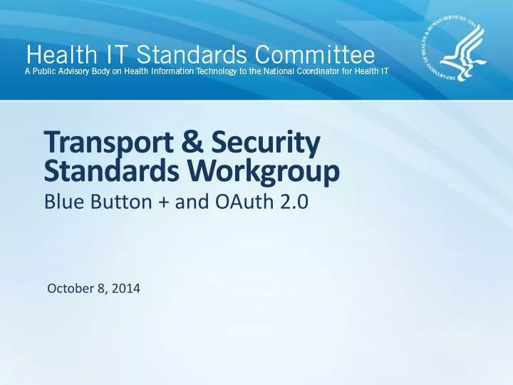 PPT - Transport & Security Standards Workgroup PowerPoint Presentation ...