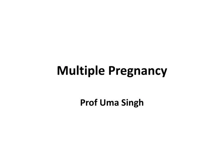 PPT - Multiple Pregnancy PowerPoint Presentation, free download - ID:6307114