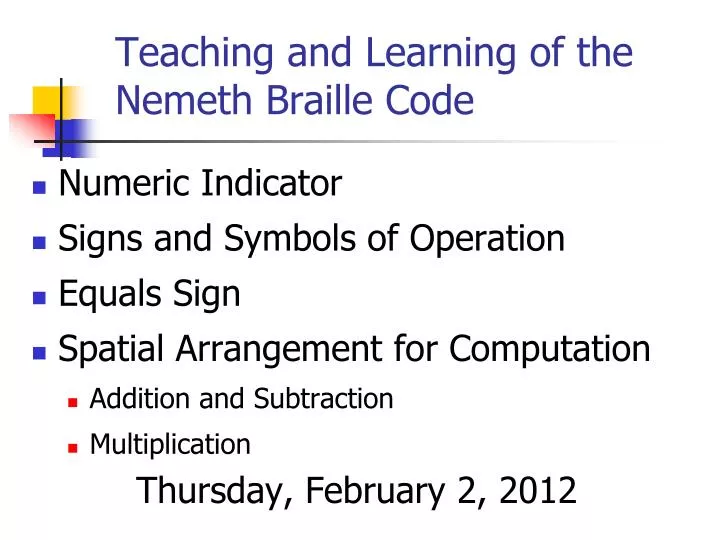 PPT - Teaching and Learning of the Nemeth Braille Code PowerPoint ...