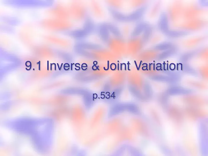 PPT - 9.1 Inverse & Joint Variation PowerPoint Presentation, free ...