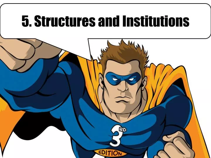 PPT - 5. Structures and Institutions PowerPoint Presentation, free ...