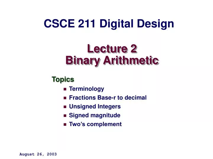 PPT - Lecture 2 Binary Arithmetic PowerPoint Presentation, free download - ID:6310166