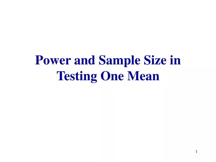 PPT - Power and Sample Size in Testing One Mean PowerPoint Presentation ...