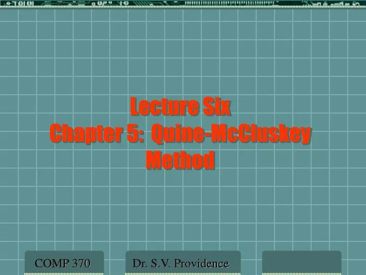 PPT - Lecture Six Chapter 5: Quine-McCluskey Method PowerPoint ...