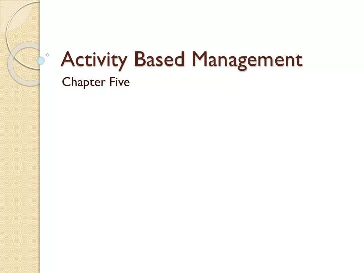 PPT - Activity Based Management PowerPoint Presentation, free download - ID:6311175