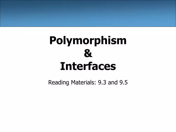 PPT - Polymorphism & Interfaces PowerPoint Presentation, free download ...