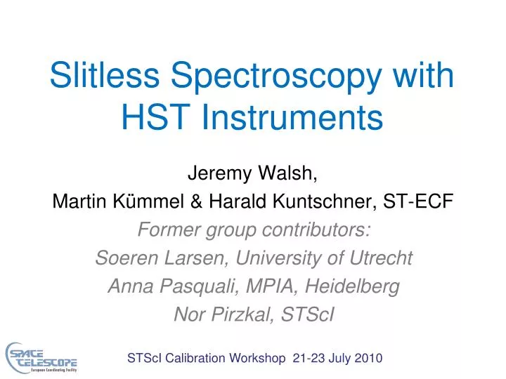 PPT - Slitless Spectroscopy with HST Instruments PowerPoint ...