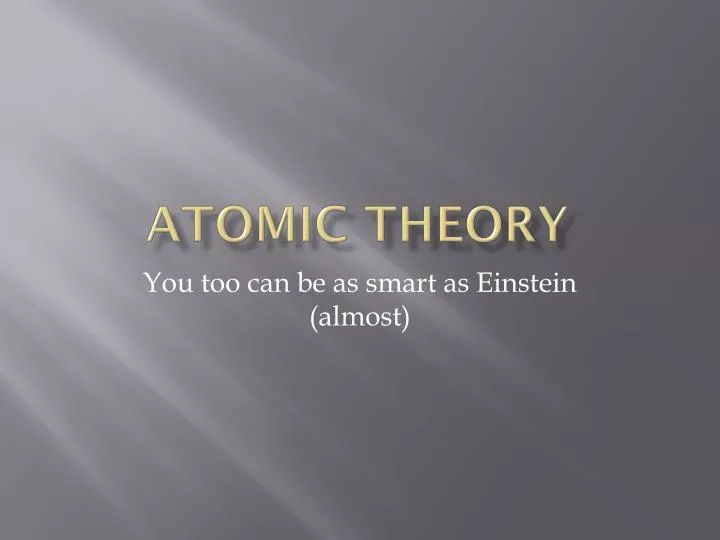 PPT - Atomic Theory PowerPoint Presentation, free download - ID:6313073