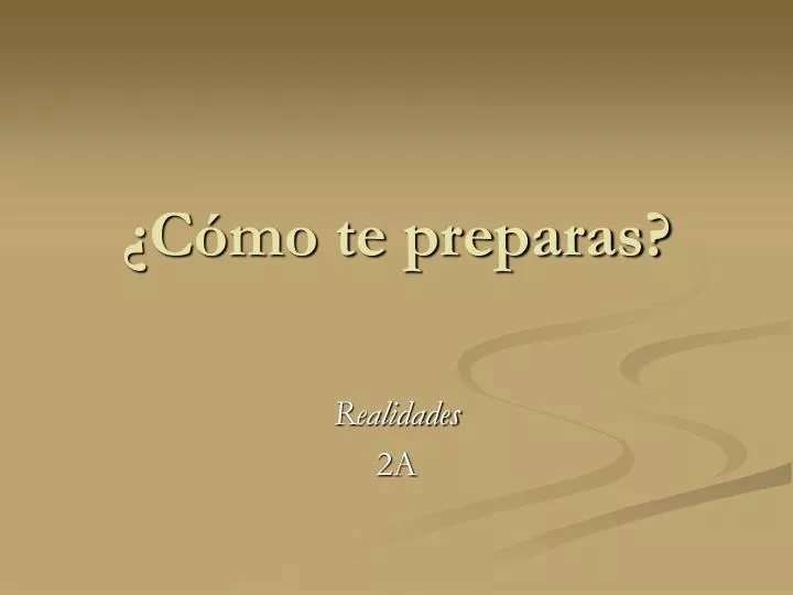 PPT - ¿Cómo te preparas? PowerPoint Presentation, free download - ID ...