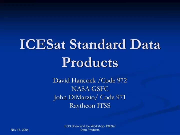 PPT - ICESat Standard Data Products PowerPoint Presentation, free ...