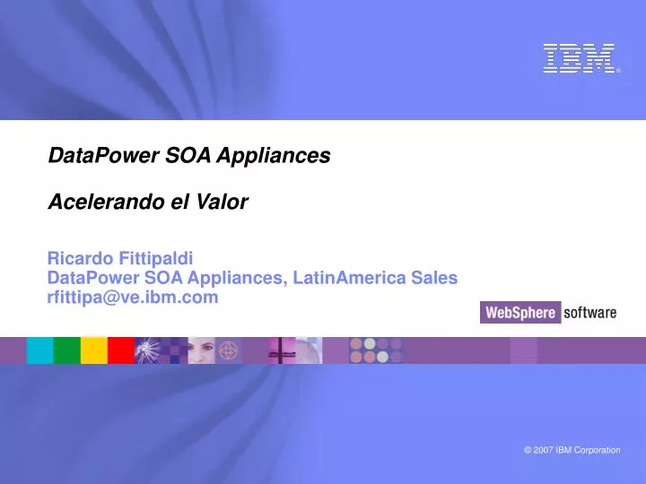 PPT - DataPower SOA Appliances Acelerando el Valor PowerPoint ...
