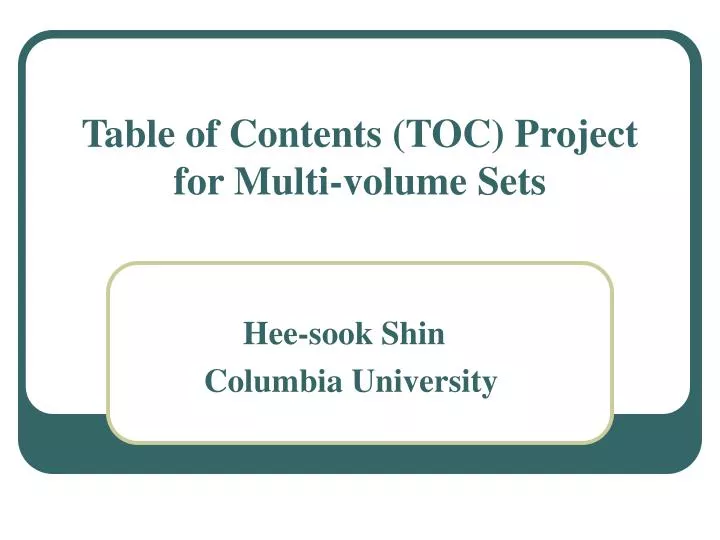 PPT - Table of Contents (TOC) Project for Multi-volume Sets PowerPoint Presentation - ID:6315503