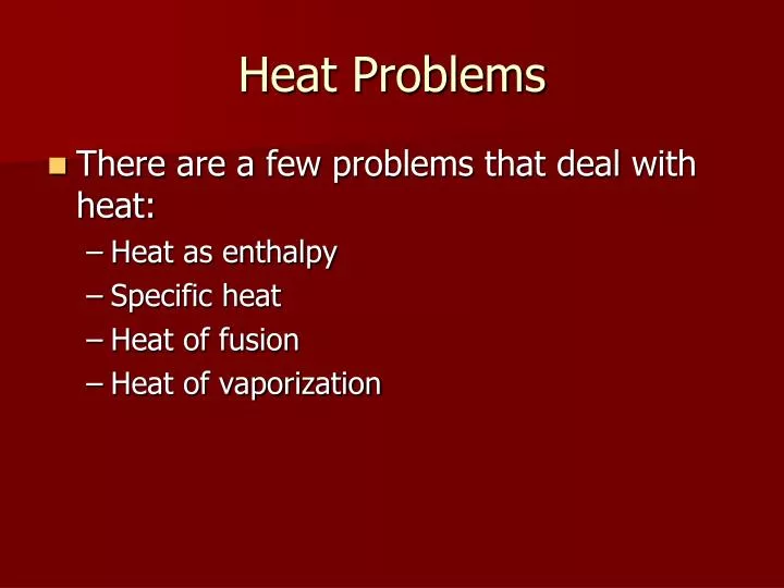 PPT - Heat Problems PowerPoint Presentation, free download - ID:6315719