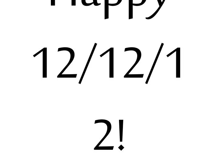 PPT - Happy 12/12/12! PowerPoint Presentation, free download - ID:6316487