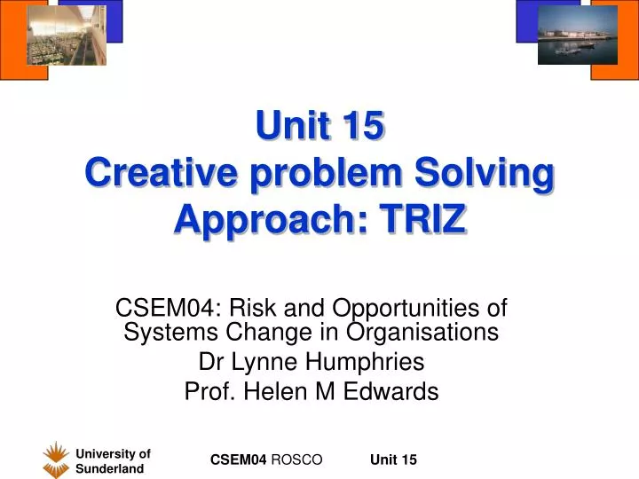 PPT - Unit 15 Creative problem Solving Approach: TRIZ PowerPoint ...