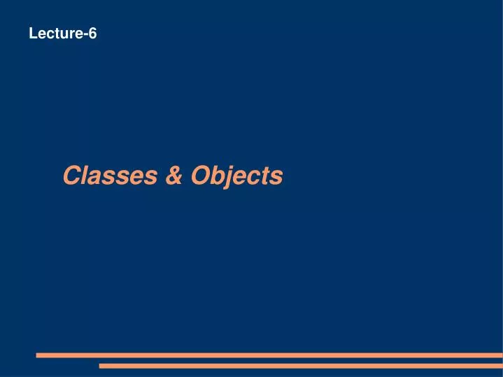 PPT - Classes & Objects PowerPoint Presentation, free download - ID:6317384