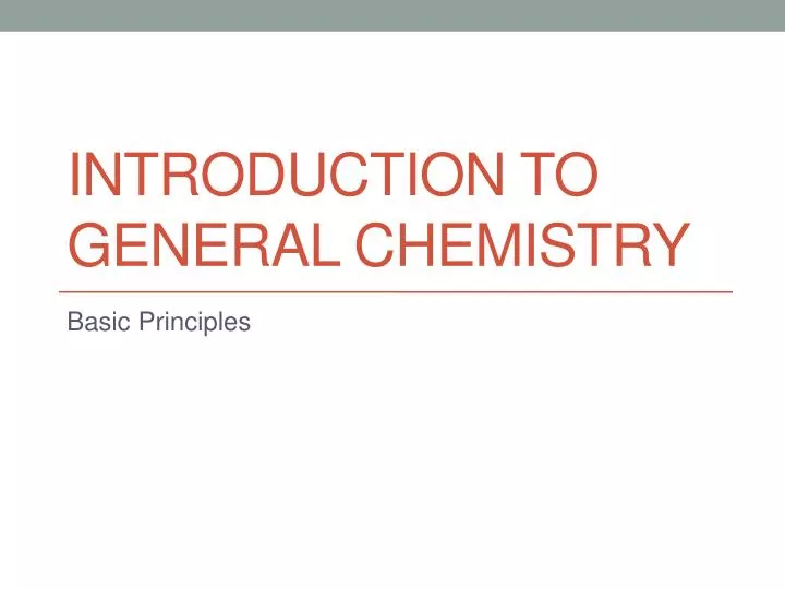 PPT - Introduction to General Chemistry PowerPoint Presentation, free ...