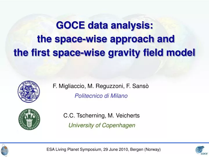 PPT - GOCE data analysis: the space-wise approach and the first space ...