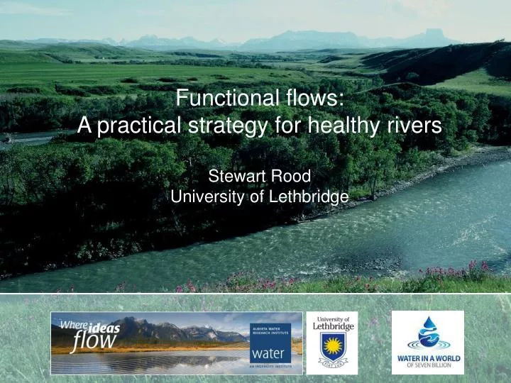 PPT - Functional flows: A practical strategy for healthy rivers Stewart ...