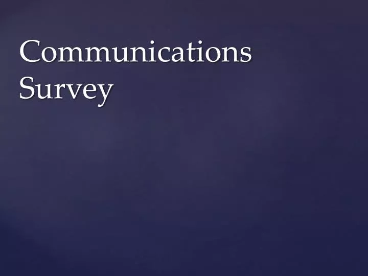 PPT - Communications Survey PowerPoint Presentation, free download - ID ...