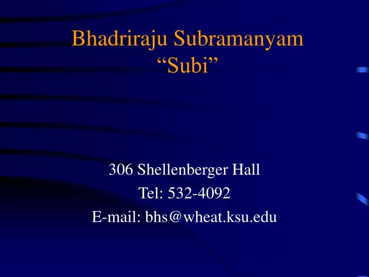 PPT - Bhadriraju Subramanyam “Subi” PowerPoint Presentation, free download - ID:6321893