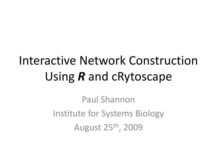 PPT - Interactive Network Construction Using R and cRytoscape ...