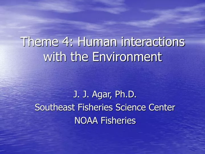 PPT - Theme 4: Human interactions with the Environment PowerPoint ...