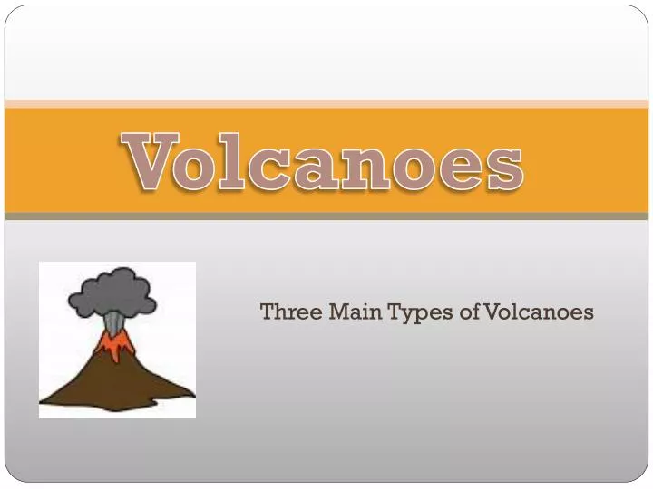 PPT - Three Main Types of Volcanoes PowerPoint Presentation, free ... PPT - Three Main Types of Volcanoes PowerPoint Presentation, free ...