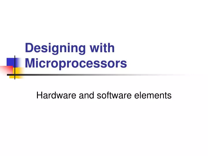 PPT - Designing with Microprocessors PowerPoint Presentation, free ...