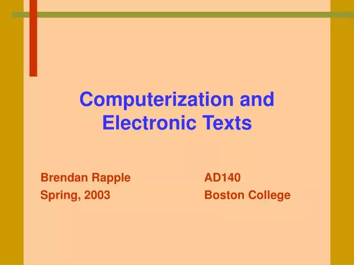 PPT - Computerization and Electronic Texts PowerPoint Presentation ...