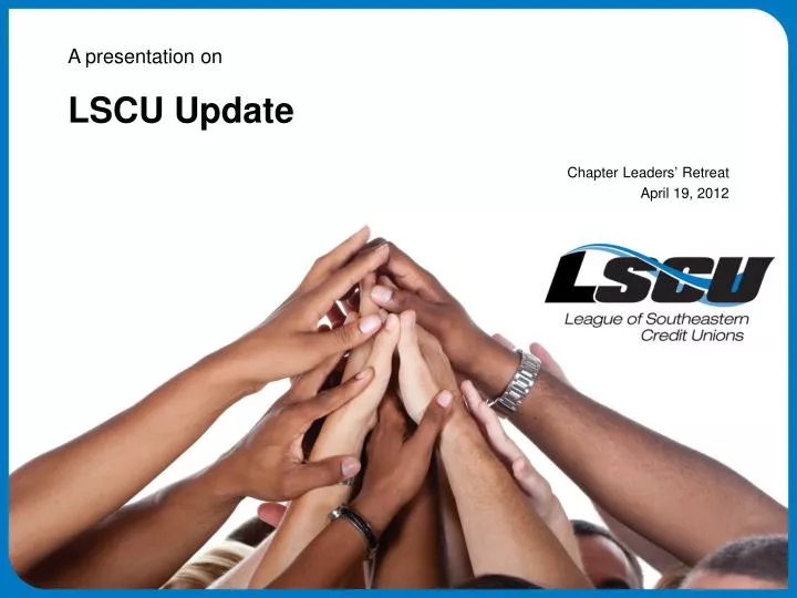 PPT - LSCU Update PowerPoint Presentation, free download - ID:6325882