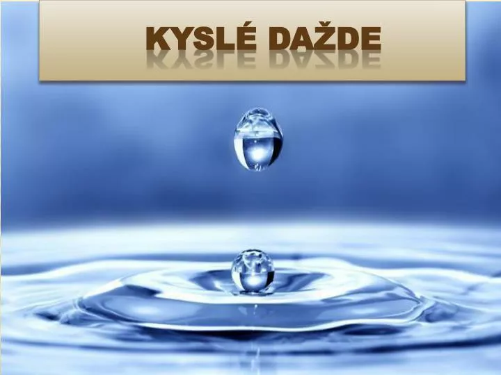 PPT - Kyslé dAžDE PowerPoint Presentation, free download - ID:6326903