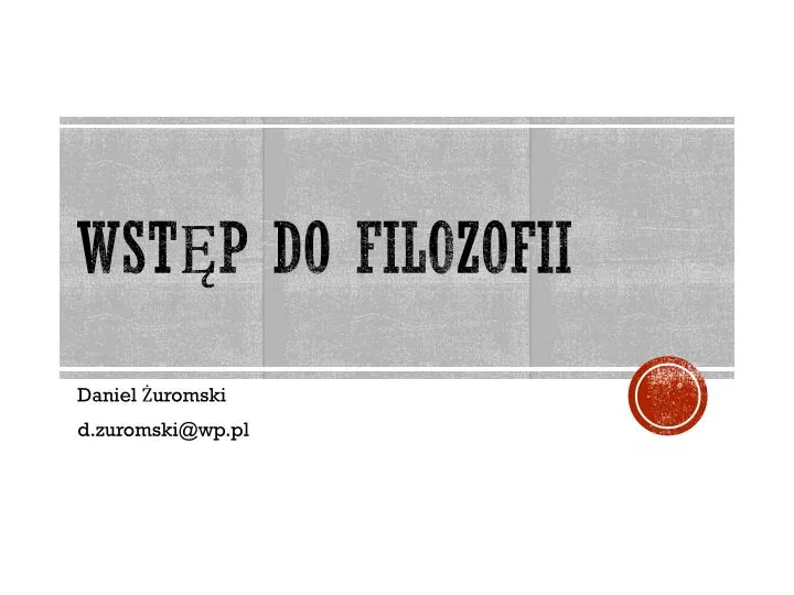 PPT - Wstęp do Filozofii PowerPoint Presentation, free download - ID:6327022
