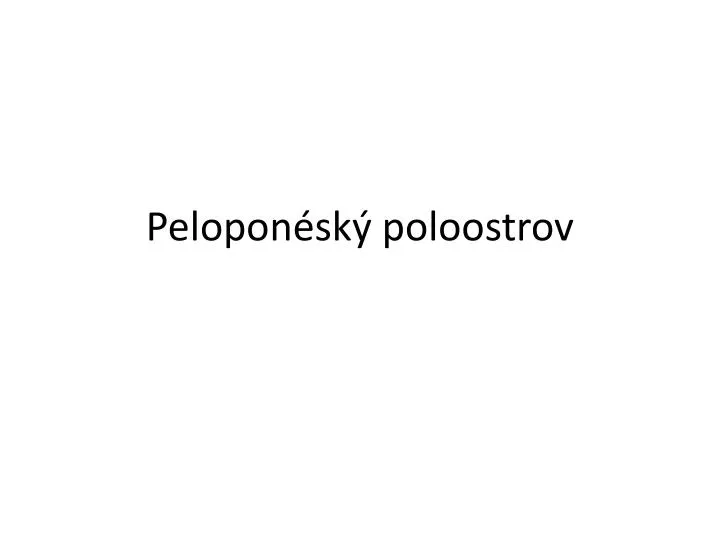 PPT - Peloponéský poloostrov PowerPoint Presentation, free download ...