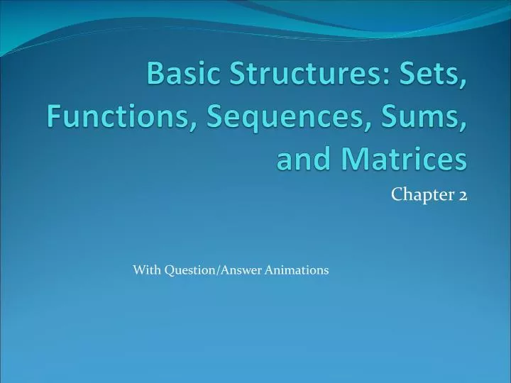 Ppt Basic Structures Sets Functions Sequences Sums And Matrices